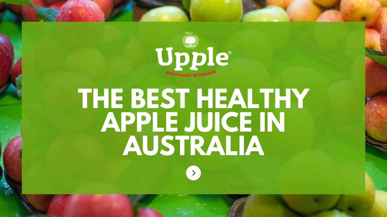 Upple is the Best Healthy Apple Juice in Australia – Upple